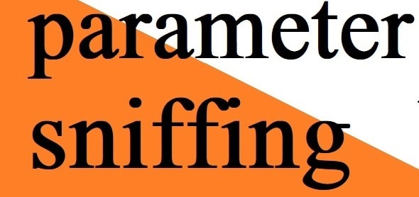 Parameter sniffing چیست و چگونه بوجود می‌آید؟ - مشاوره و آموزش دیتابیس SQL Server